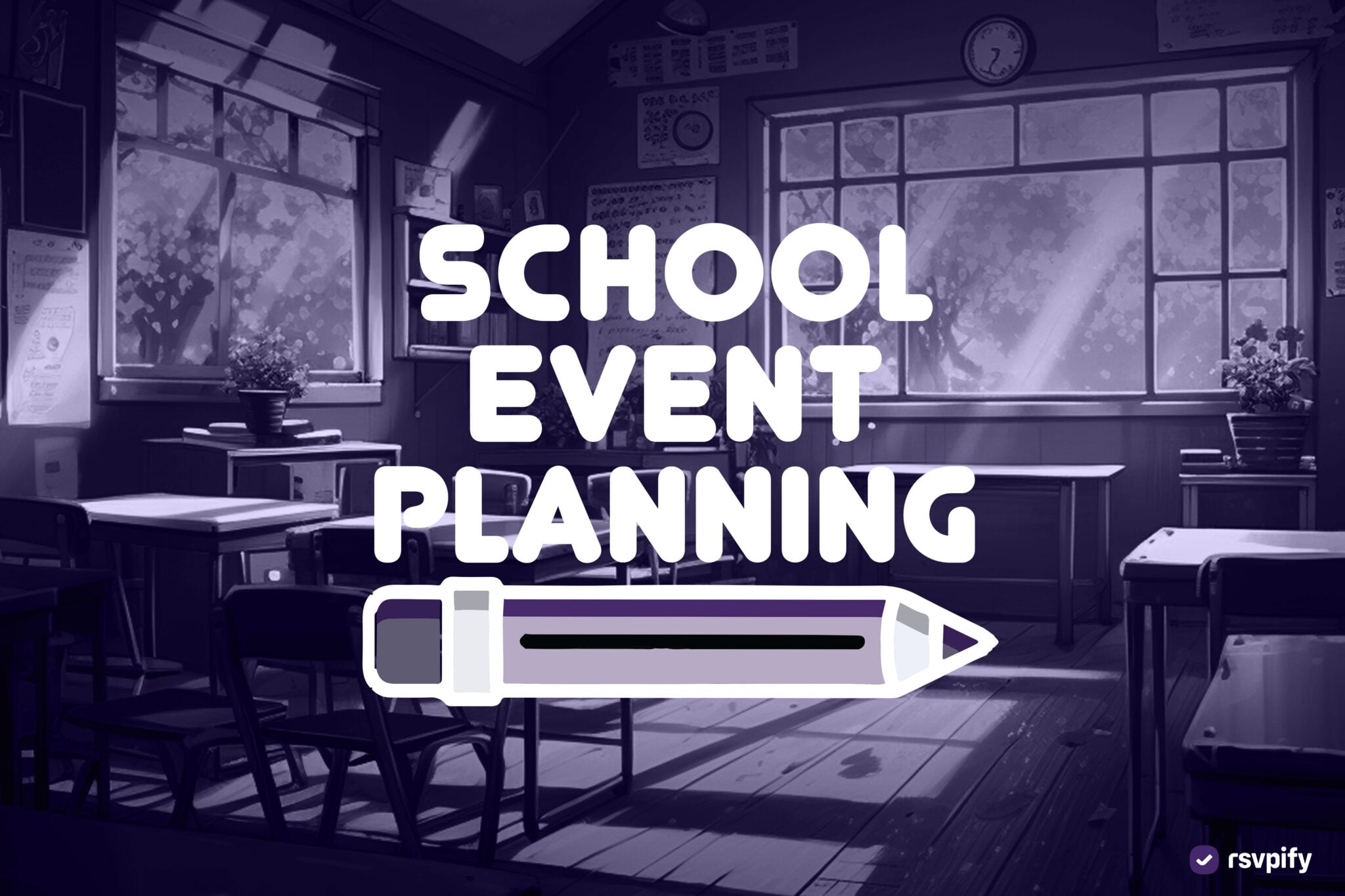 Why school event planning is ripe for innovation - RSVPify