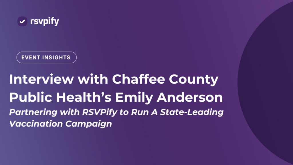 Interview with Emily Anderson: Using RSVPify for Vaccine Scheduling - RSVPify