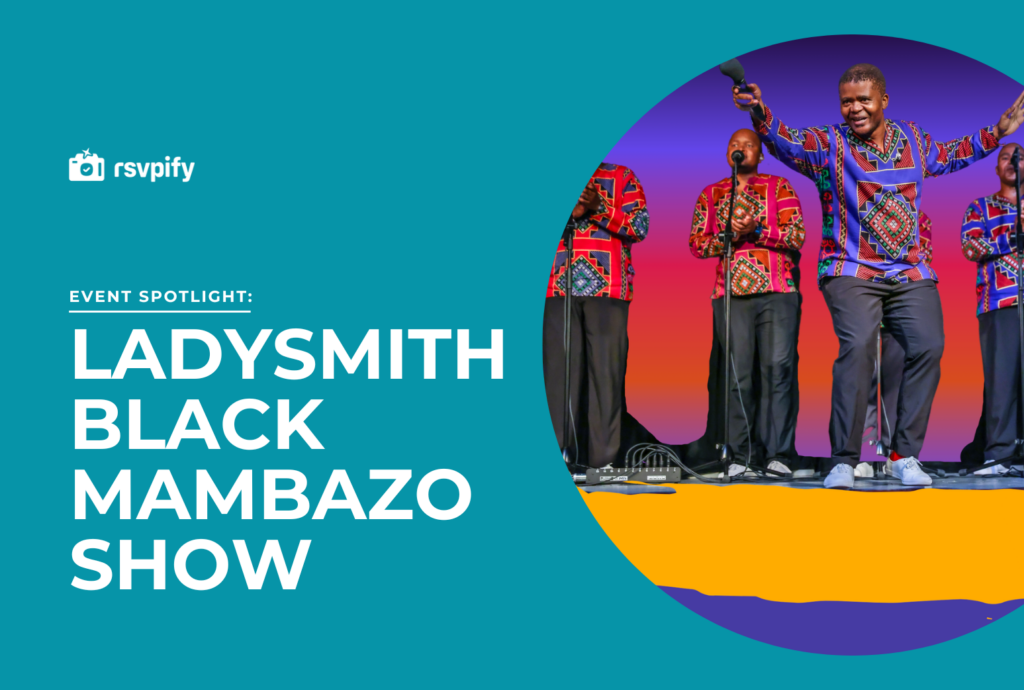 Event Spotlight: Ladysmith Black Mambazo - RSVPify