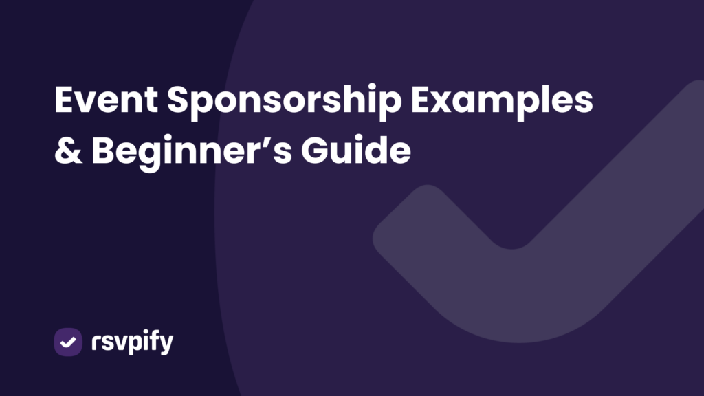 Event Sponsorship Examples and Beginner's Guide - RSVPify
